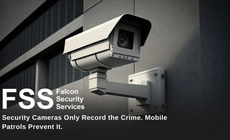 Security Cameras Only Record the Crime. Mobile Patrols Prevent It.